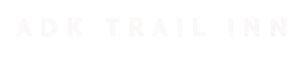 Adirondack High Peaks, NY/Lodging/ADK Trail Inn/Upper Jay, NY
